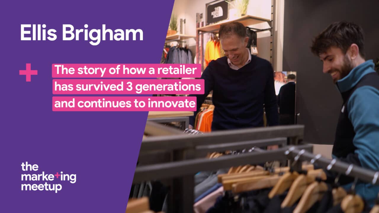 Ellis Brigham - a retail story | The Marketing Meetup