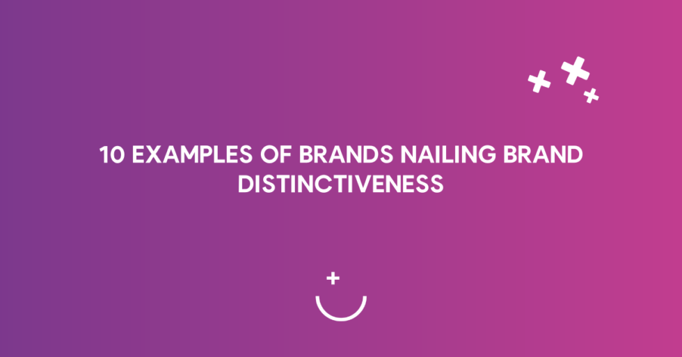 10 Examples of Brands Nailing Brand Distinctiveness | The Marketing Meetup