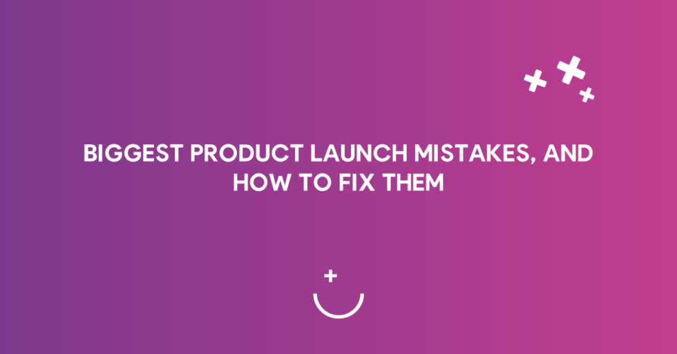 Biggest product launch mistakes, and how to fix them | The Marketing Meetup