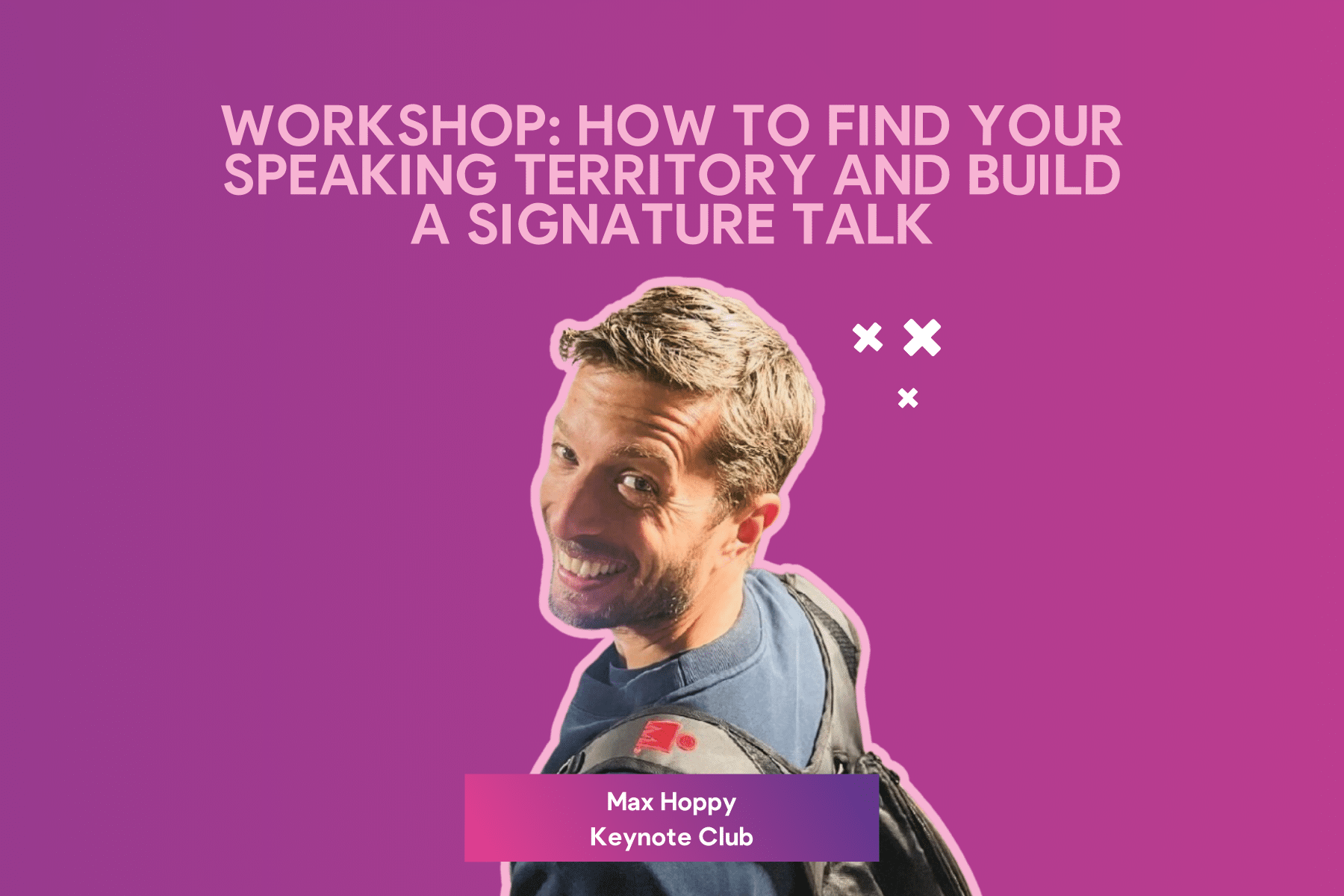 How to find your speaking territory and build a signature talk | The ...